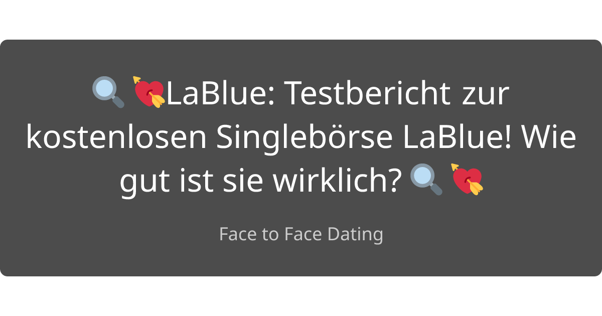 🔍 💘LaBlue: Testbericht zur kostenlosen Singlebörse LaBlue! Wie gut ist ...